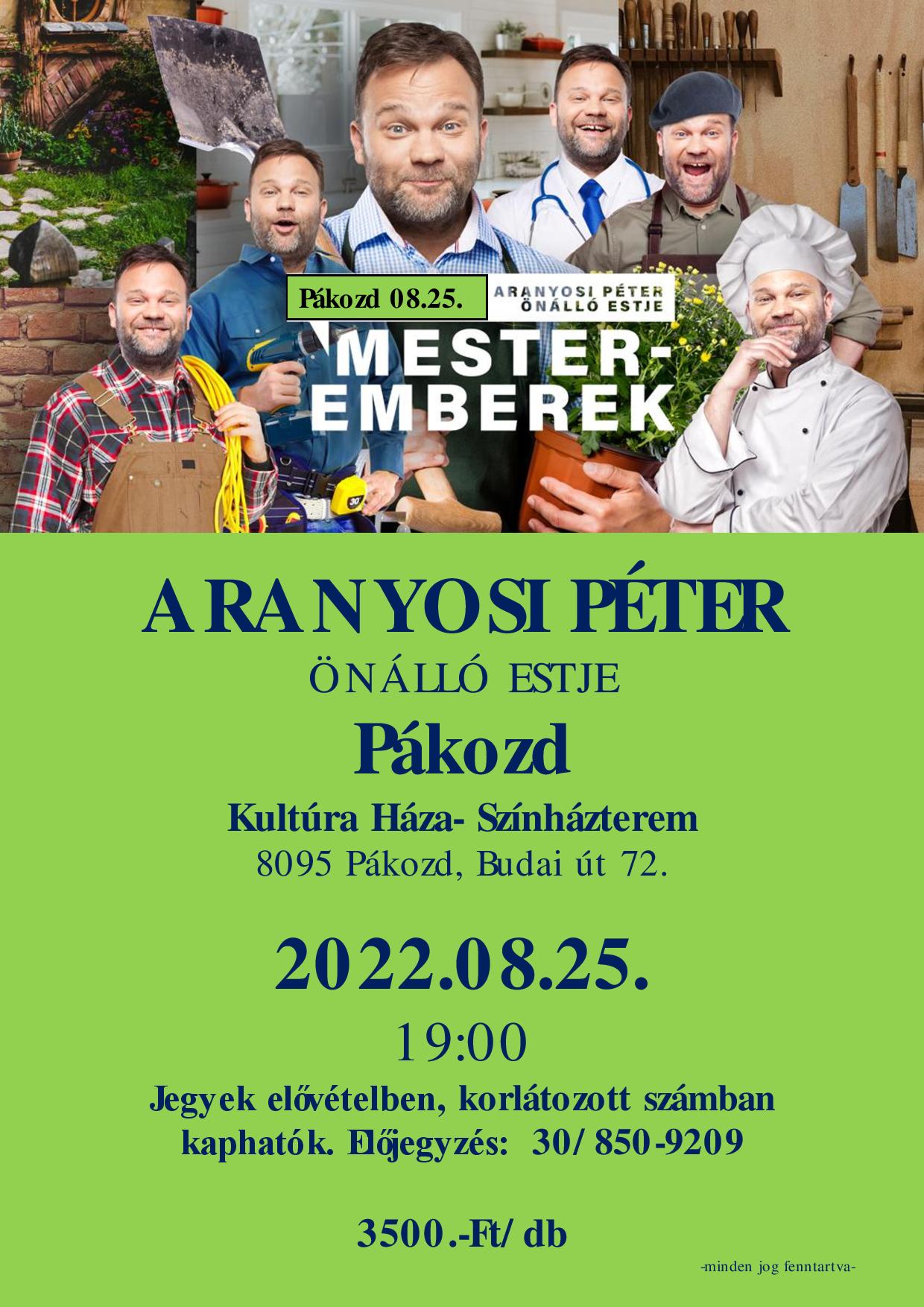 Aranyosi Péter önálló estje Mesteremberek címmel 2022.08.25 19:00 ...